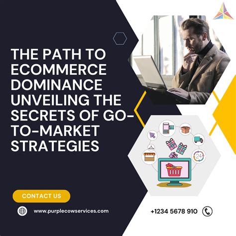 The Path To Ecommerce Dominance Unveiling The Secrets Of Go To Market