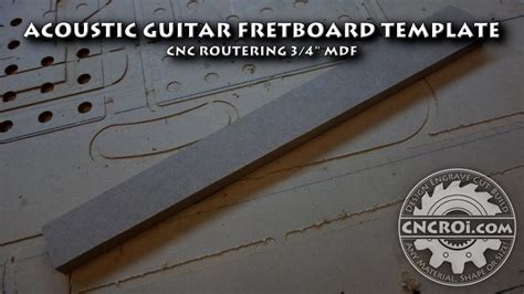 Acoustic Guitar FretBoard Template 3 4 MDF YouTube