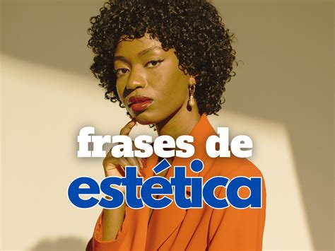 Frases de estética para clientes e profissionais Pensador