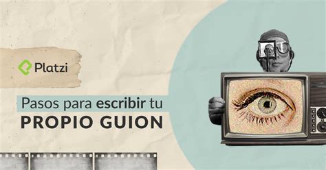 Cómo escribir tu propio guion Guía de pasos