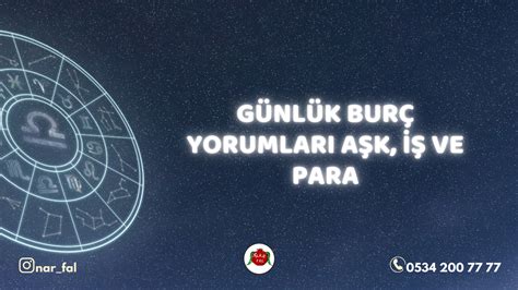 Günlük Burç Yorumları Aşk İş Para Nar Fal Astroloji