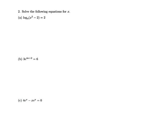 solved 2 solve the following equations for x a log4 x2