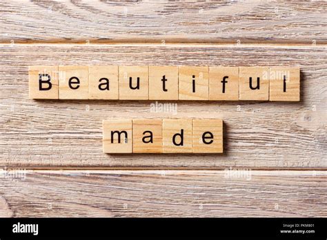Beautiful Made Word Written On Wood Block Beautiful Made Text On Table