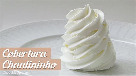 COBERTURA CHANTININHO Receita ChocoMeUp YouTube