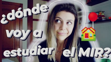 Dónde ESTUDIAR el MIR casa fuera pros y contras 2MIR22 Celia