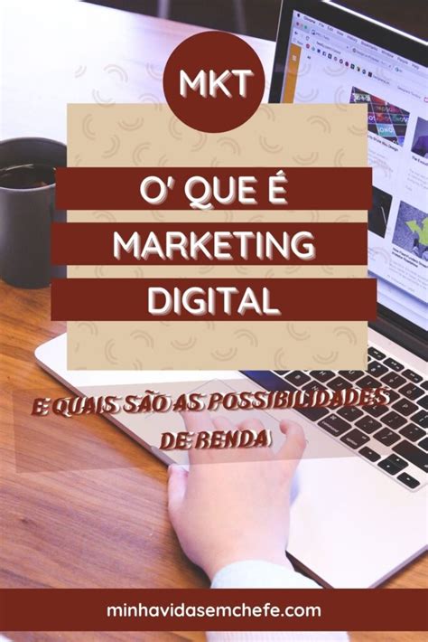 O Que Marketing Digital E Suas Possibilidades Minha Vida Sem Chefe