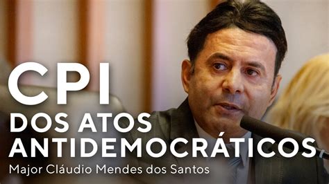 CPI dos Atos Antidemocráticos depoimento do major Cláudio Mendes YouTube