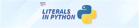 Literals In Python What Are Python Literals Scaler Topics