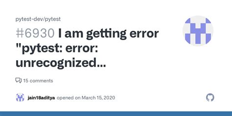I Am Getting Error Pytest Error Unrecognized Arguments Show