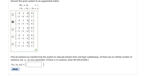 solved convert the given system to an augmented matrix 2x1
