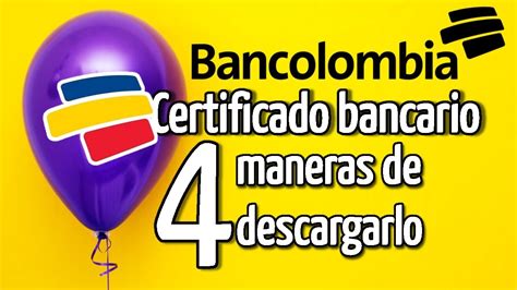 CERTIFICADO BANCARIO DE CUENTA BANCOLOMBIA 4 Maneras De Descargarlo