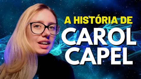 A história de Carol Capel Frank Menezes YouTube