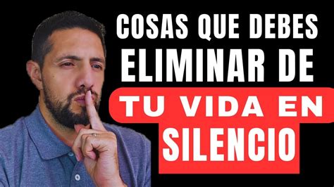 Cosas Que Debes Eliminar Silenciosamente De Tu Vida Youtube