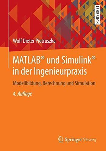 matlab® und simulink® in der ingenieurpraxis modellbildung berechnung und simulation by lothar