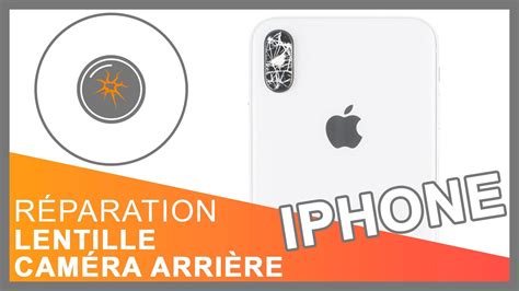 Réparation Lentille caméra arrière iPhone YouTube