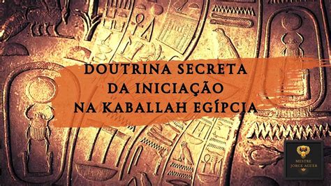 Doutrina Secreta da Iniciação na Kabbalah Egípcia YouTube