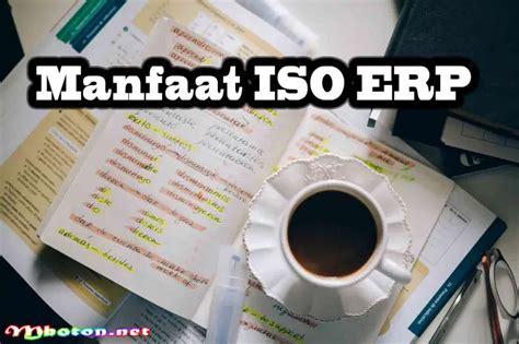 ISO ERP Manfaat Dan Contoh Penerapannya Dalam Perusahaan Mboton