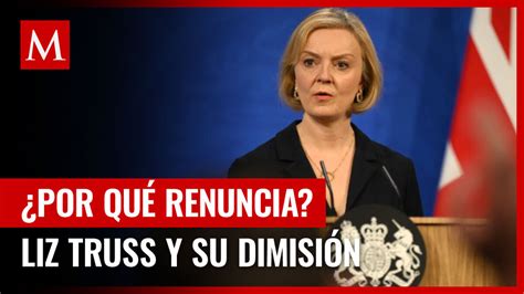 Liz Truss y su dimisión Claves para entender la caída de su gobierno