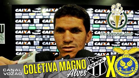 Cearense Coletiva Magno Alves Pr Jogo Cear S C X Uniclinic Ac