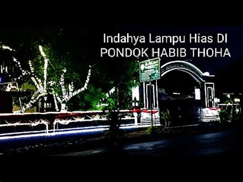 Indahnya Lampu Hias Di Ponpes Radja Raudhatul Jannah Habib Thoha