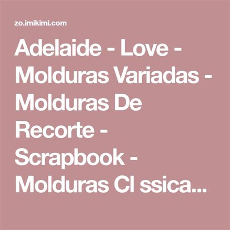 The Words Adelade Love Molduras Varias Molduras De Recorde Scrapbook