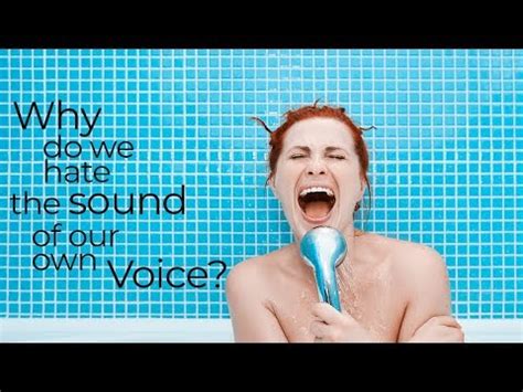 Why We Hate The Sound Of Our Own Voice Youtube