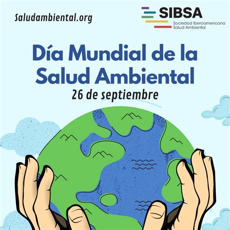 Día Mundial de la Salud Ambiental 5to Aniversario de la SIBSA SIBSA