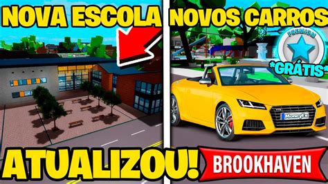 CHEGOU NOVA ESCOLA E CARROS NO BROOKHAVEN RP Roblox ATUALIZAÇÃO