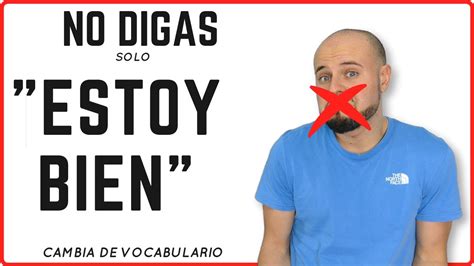 No DIGAS estoy bien 7 Formas de decir ESTOY BIEN en español How