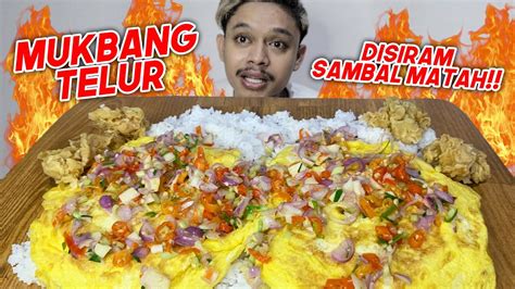 MUKBANG TELUR SIRAM SAMBAL MATAH PEDESNYA GA NGOTAK YouTube