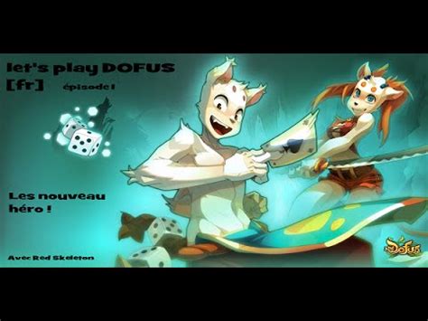 Let s Play DOFUS épisode 1 Les nouveau héro YouTube