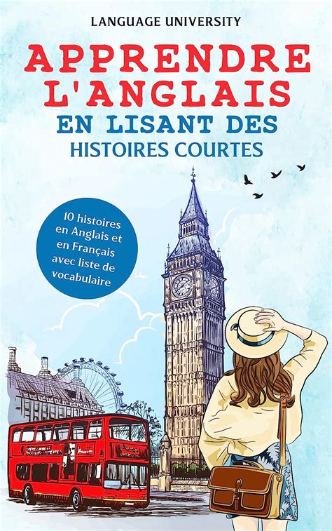 Apprendre L Anglais En Lisant Des Histoires Courtes 10 Histoires En