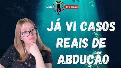 Carol Capel Quando ela voltava da abdução acordava marcas no