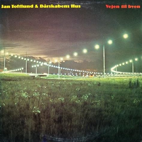Jan Toftlund Dårskabens Hus Vejen Til Byen Lyrics and Tracklist Genius