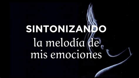 Sintonizando la Melodía de mis Emociones Clase 2 YouTube