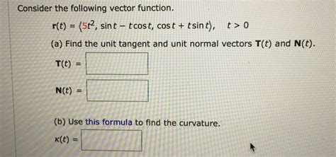 solved find the unit tangent vector and unit normal vector