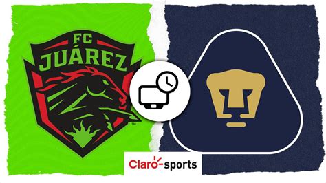 FC Juárez vs Pumas Horario y dónde ver hoy en vivo por TV el partido