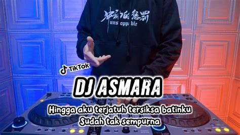 DJ HINGGA AKU TERJATUH TERSIKSA BATINKU ASMARA REMIX TERBARU FULL