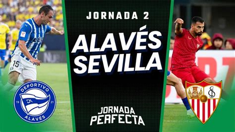Alavés Sevilla Onces Posibles J2 Biwenger y Comunio