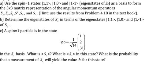 solved a use the spin 1 states 1 1 1 0 and 1 1 eigenstates of sz as basis to form