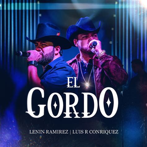 El Gordo Single by Lenin Ramírez Luis R Conriquez on Apple Music