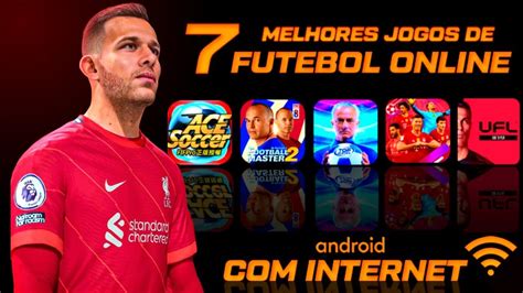 Os 7 Melhores Jogos De Futebol Para Android Descubra O Universo Das