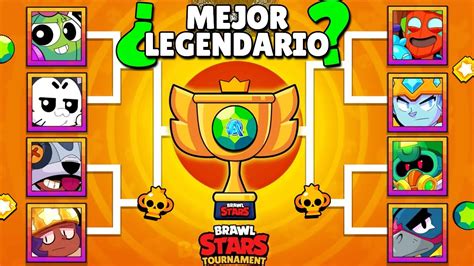 TORNEO LEGENDARIO CUÁL es EL MEJOR LEGENDARIO de BRAWL STARS YouTube