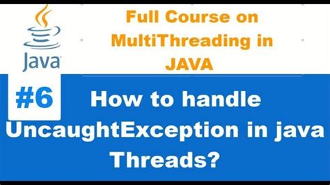 How To Handle Uncaught Exception In Java Threads 6 YouTube