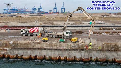 Rozbudowa Terminala Kontenerowego W Gda Sku Betonowanie I Inne