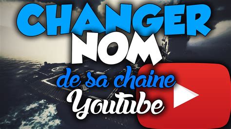 TUTO Comment Changer Le Nom De Sa Chaine YouTube HD FR YouTube