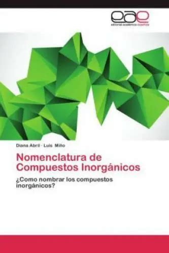 NOMENCLATURA DE COMPUESTOS Inorgánicos Como nombrar los compuestos