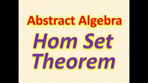 abstract algebra hom set theorem youtube