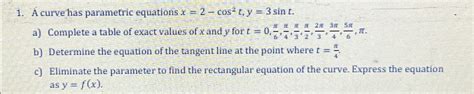 solved a curve has parametric equations x 2 cos2t y 3sint a
