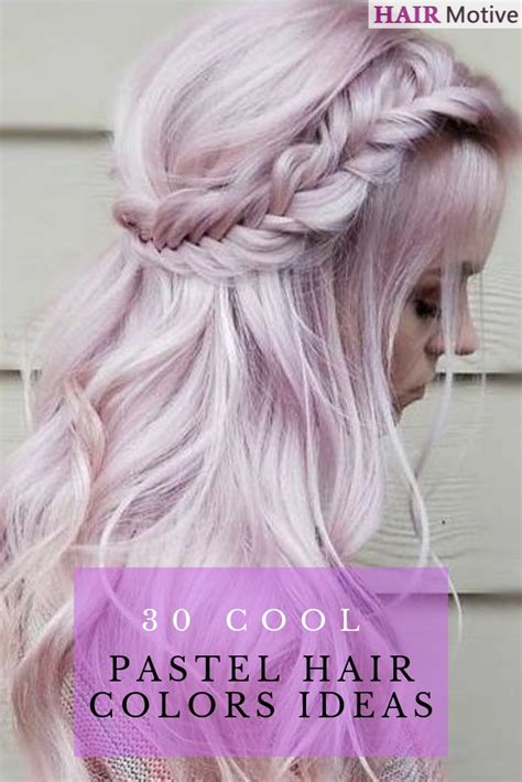 30 Pastel Hair Colors Ideas Cool Ways To Wear Them Hair Color
